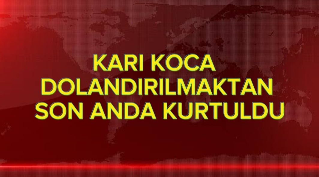KARI KOCA DOLANDIRILMAKTAN SON ANDA KURTULDU - Bolu Takip Gazetesi ...