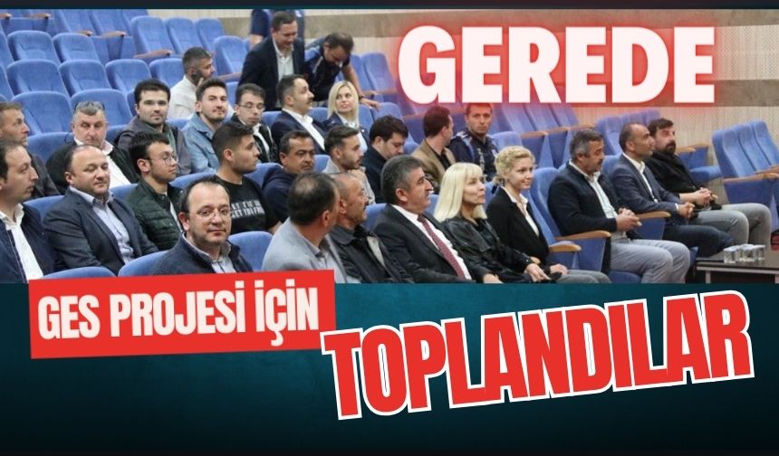 GEREDE GES PROJESİ İÇİN TOPLANDILAR - Bolu Takip Gazetesi, Bolu ...