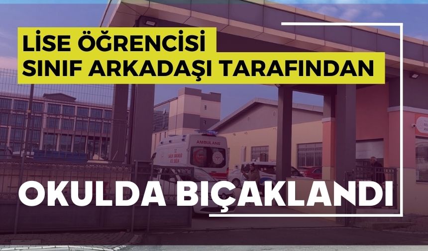 Lise öğrencisi sınıf arkadaşı tarafından okulda bıçaklandı - Bolu Takip ... Lise öğrencisi sınıf arkadaşı tarafından okulda bıçaklandı - Bolu Takip ...