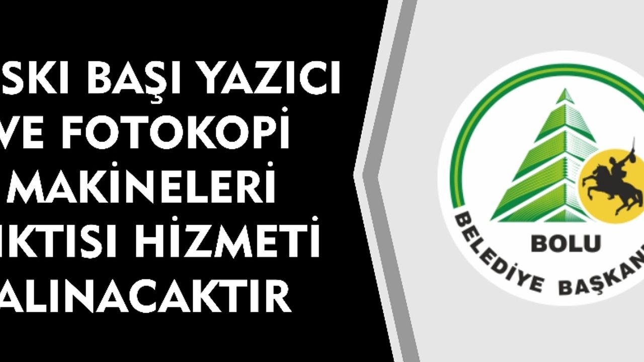 BASKI BAŞI YAZICI VE FOTOKOPİ MAKİNELERİ ÇIKTISI HİZMETİ ALINACAKTIR ... BASKI BAŞI YAZICI VE FOTOKOPİ MAKİNELERİ ÇIKTISI HİZMETİ ALINACAKTIR ...